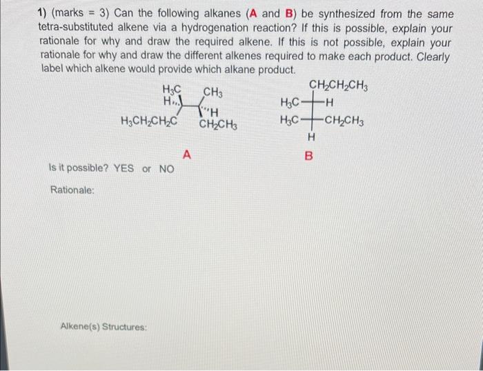 Solved 1) (marks =3) Can the following alkanes (A and B ) be | Chegg.com
