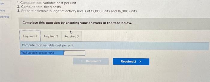 Solved 1. Compute total variable cost per unit. 2. Compute | Chegg.com
