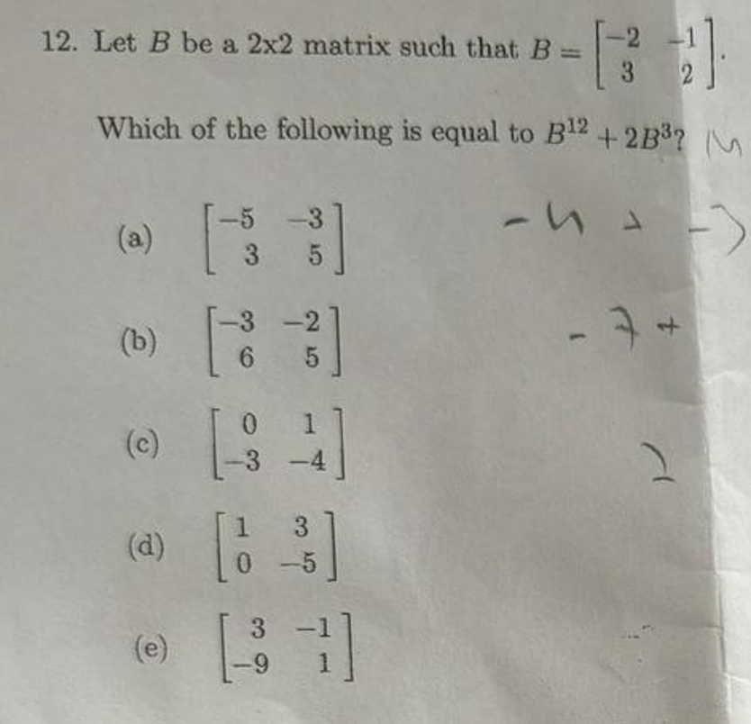 Solved Let B ﻿be a 2×2 ﻿matrix such that B=[-2-132].Which of | Chegg.com