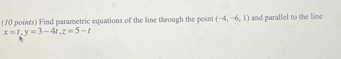 Solved (10 points) Find parametric equations of the line | Chegg.com