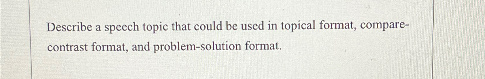 Solved Describe a speech topic that could be used in topical | Chegg.com