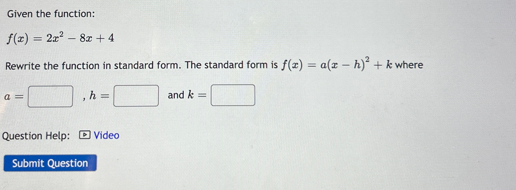 Solved Given the function:f(x)=2x2-8x+4Rewrite the function | Chegg.com