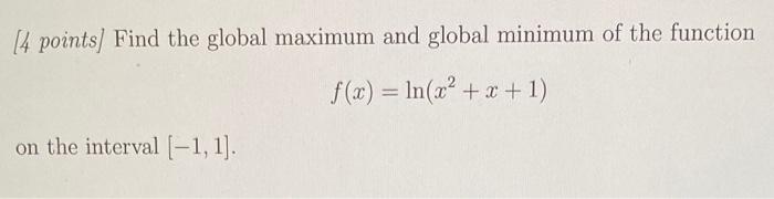 Solved [4 points] Find the global maximum and global minimum | Chegg.com