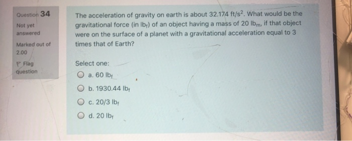 Question 34 Not yet answered The acceleration of | Chegg.com