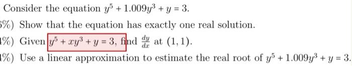 Solved Consider the equation y5 +1.009y³ + y = 3. %) Show | Chegg.com