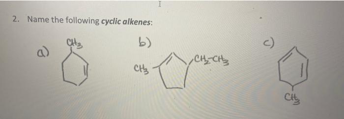 Solved 2. Name the following cyclic alkenes: Q) | Chegg.com