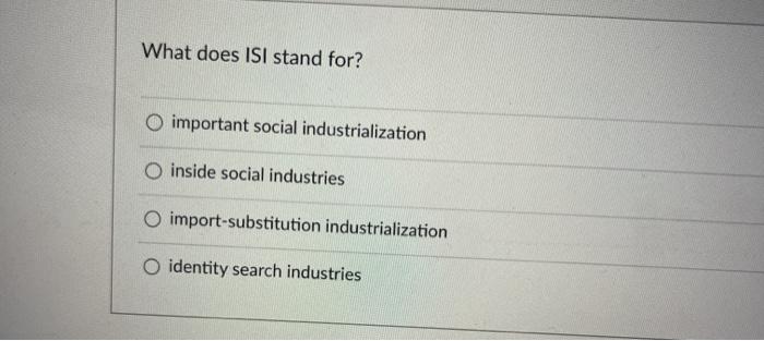 Solved What does ISI stand for? important social | Chegg.com
