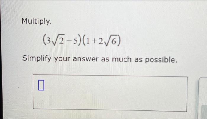 Solved Multiply. (32−5)(1+26) Simplify your answer as much | Chegg.com