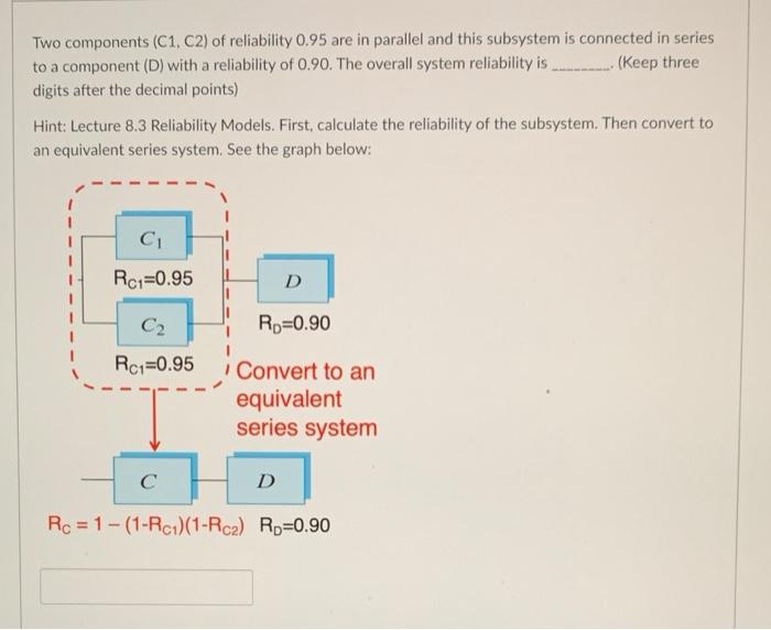 Solved Two components (C1, C2) of reliability 0.95 are in | Chegg.com