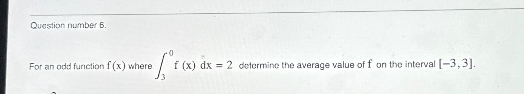 Solved Question number 6.For an odd function f(x) ﻿where | Chegg.com