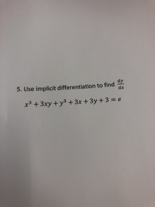 Solved 5. Use implicit differentiation to find ax x3 + 3xy + | Chegg.com