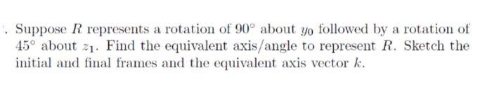 Solved . Suppose R represents a rotation of 90° about yo | Chegg.com