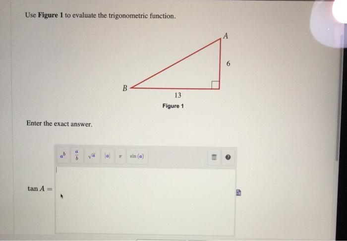 Solved Use Figure 1 to evaluate the trigonometric function. | Chegg.com Solved Use Figure 1 to evaluate the trigonometric function. | Chegg.com