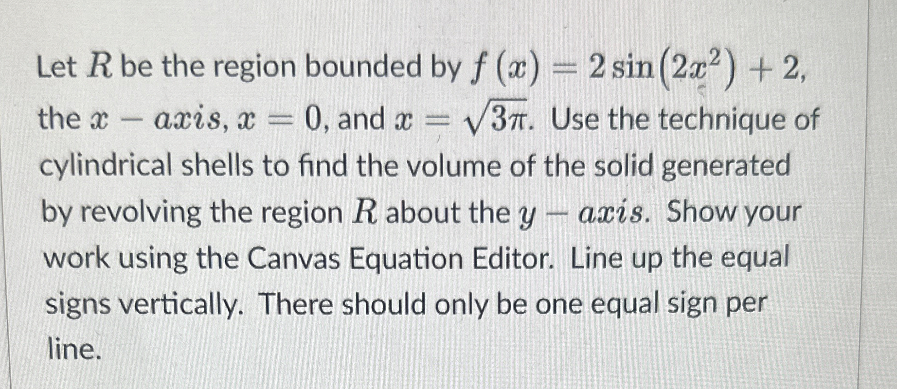 Solved Let R ﻿be the region bounded by f(x)=2sin(2x2)+2, | Chegg.com