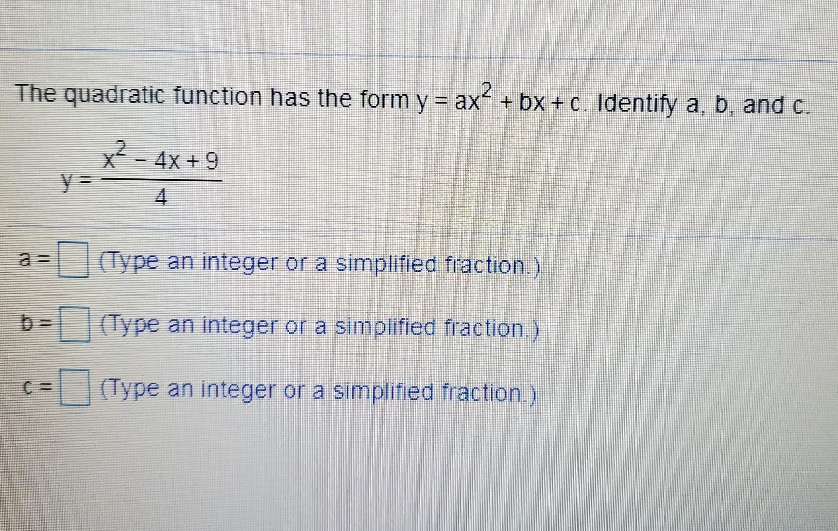 Solved The quadratic function has the form y = ax? + bx + c. | Chegg.com