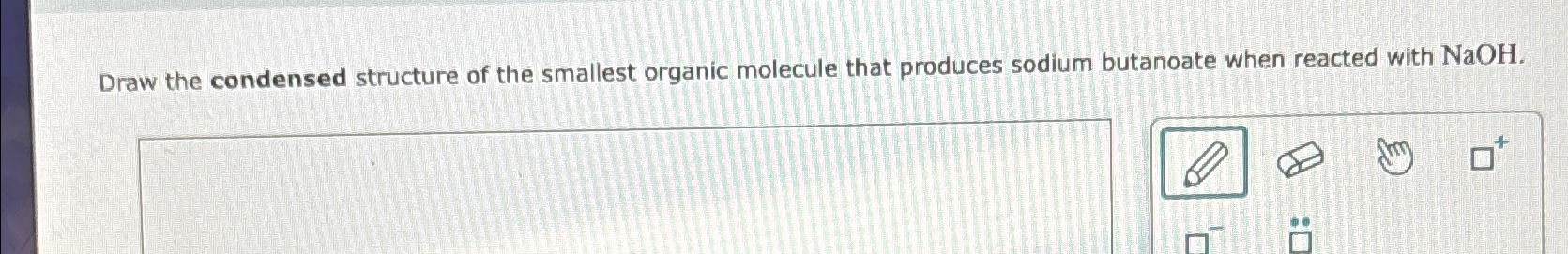 Solved Draw the condensed structure of the smallest organic | Chegg.com