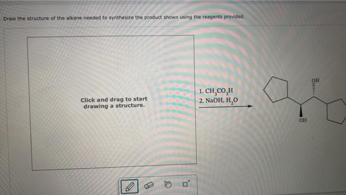 Solved Draw the structure of the alkene needed to synthesize | Chegg.com