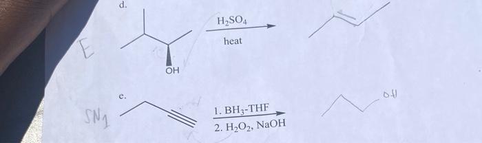 Solved d. H2SO4 heat OH e. 04 SN1 1. BH3-THF 2. H2O2, NaOH | Chegg.com