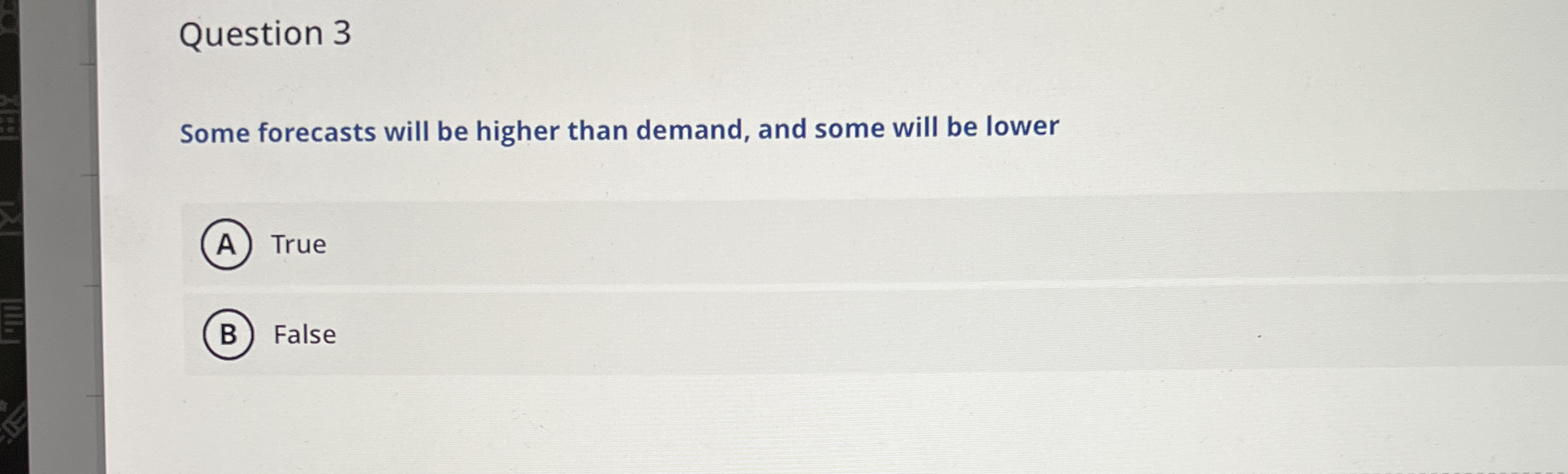 Solved Question 3Some forecasts will be higher than demand, | Chegg.com