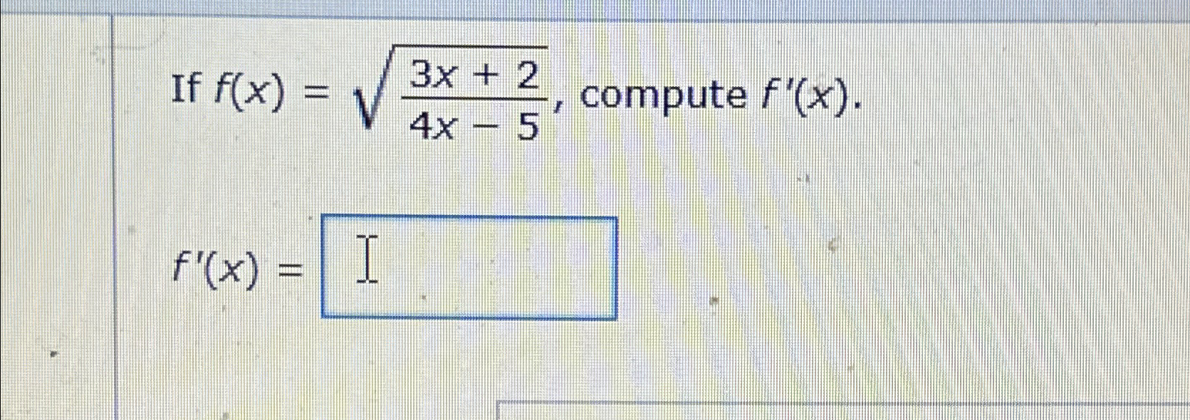 Solved If f(x)=3x+24x-52, ﻿compute f'(x)f'(x)= | Chegg.com