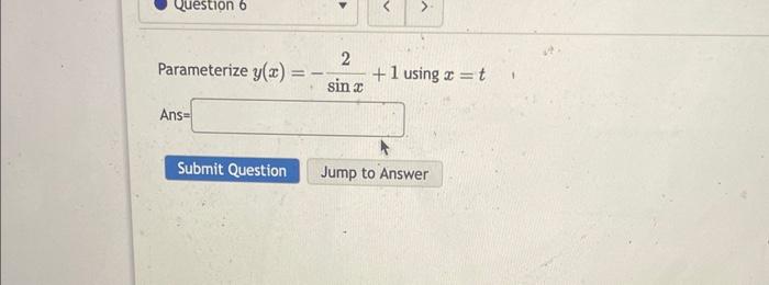 Solved y(x)=−sinx2+1 using x=t | Chegg.com
