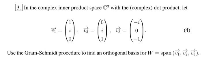 Solved 3. In the complex inner product space C3 with the | Chegg.com