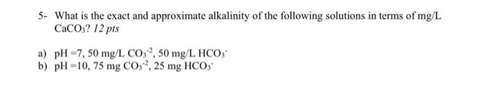 Solved 5- What is the exact and approximate alkalinity of | Chegg.com
