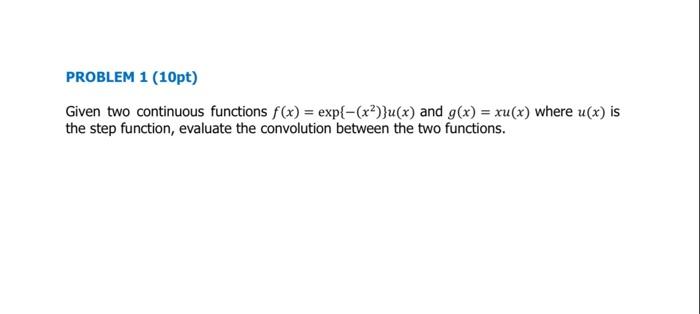 Solved Given two continuous functions f(x)=exp{−(x2)}u(x) | Chegg.com