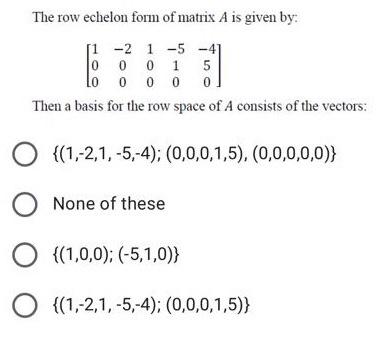 Solved The row echelon form of matrix A is given by: [1 -2 | Chegg.com