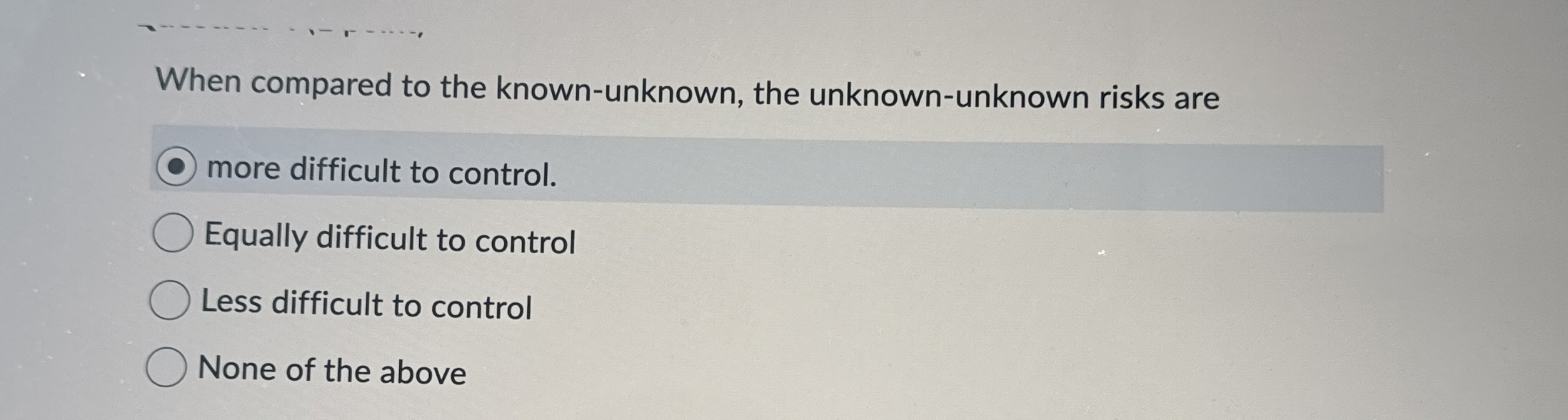 Solved When compared to the known-unknown, the | Chegg.com
