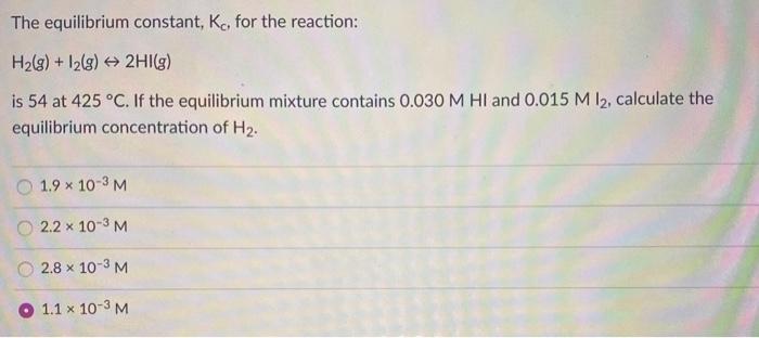 Solved The equilibrium constant, Kc, for the reaction: H2(g) | Chegg.com