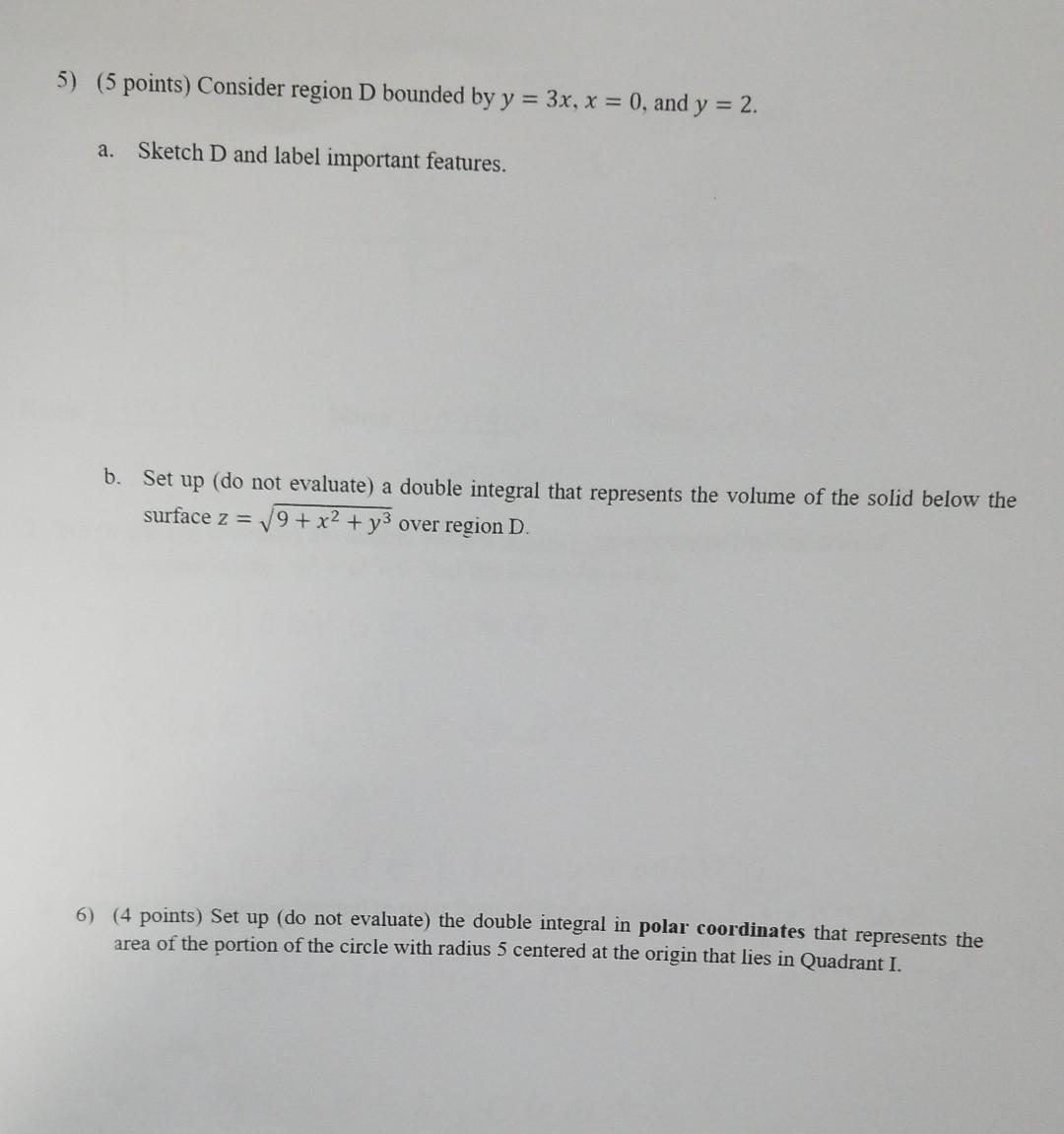Solved 5) (5 points) Consider region D bounded by y=3x,x=0, | Chegg.com