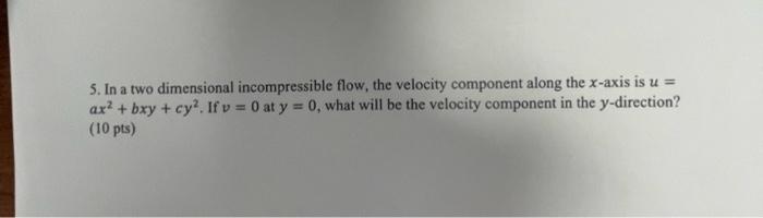 Solved 4. An idealized incompressible flow has the proposed | Chegg.com