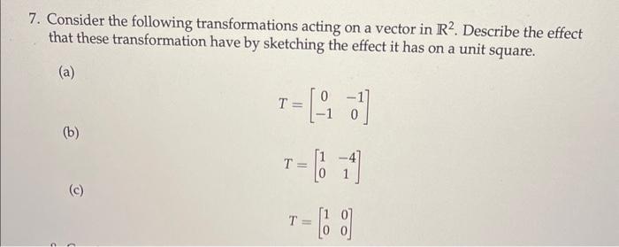 Solved 7. Consider the following transformations acting on a | Chegg.com