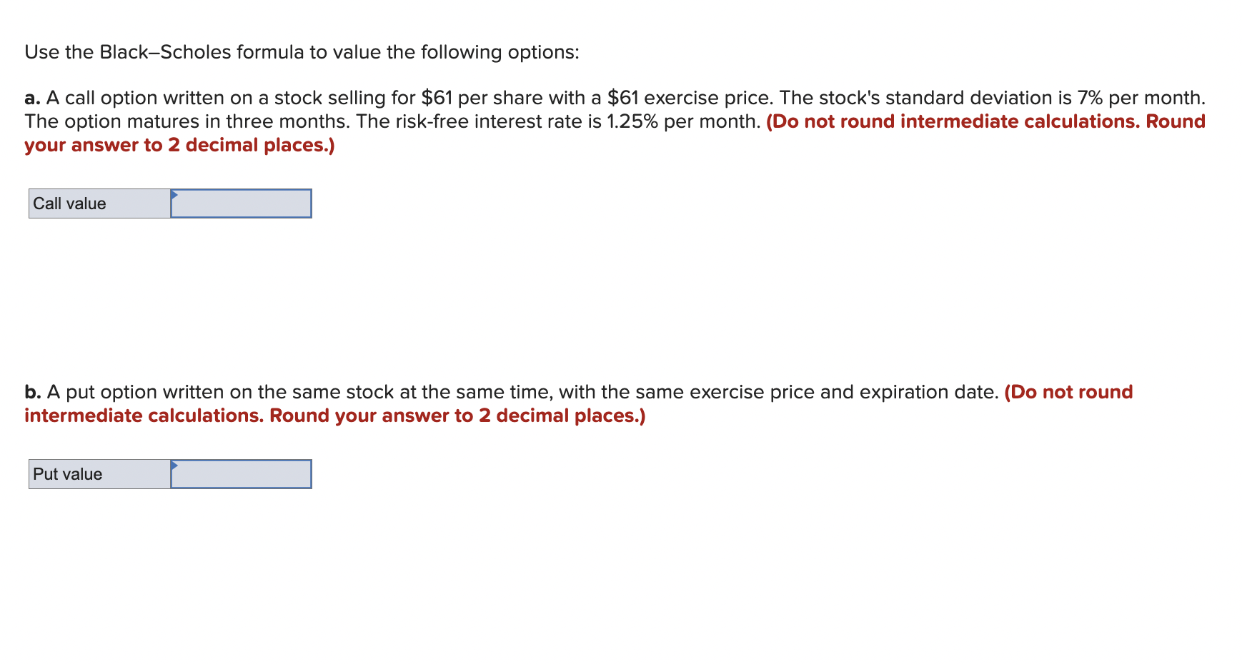 Solved Use the Black-Scholes formula to value the following | Chegg.com
