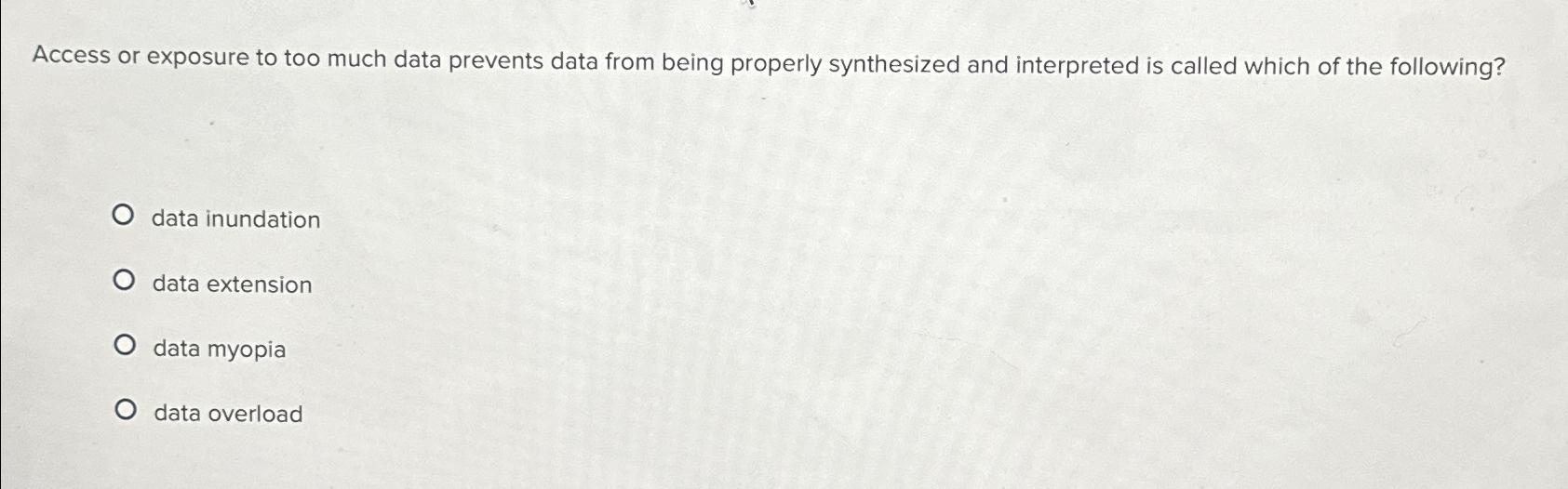 Solved Access or exposure to too much data prevents data | Chegg.com