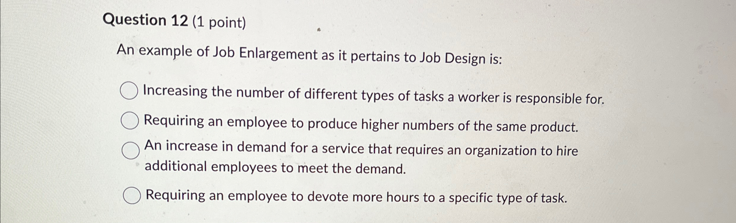 Solved Question 12 (1 ﻿point)An example of Job Enlargement | Chegg.com