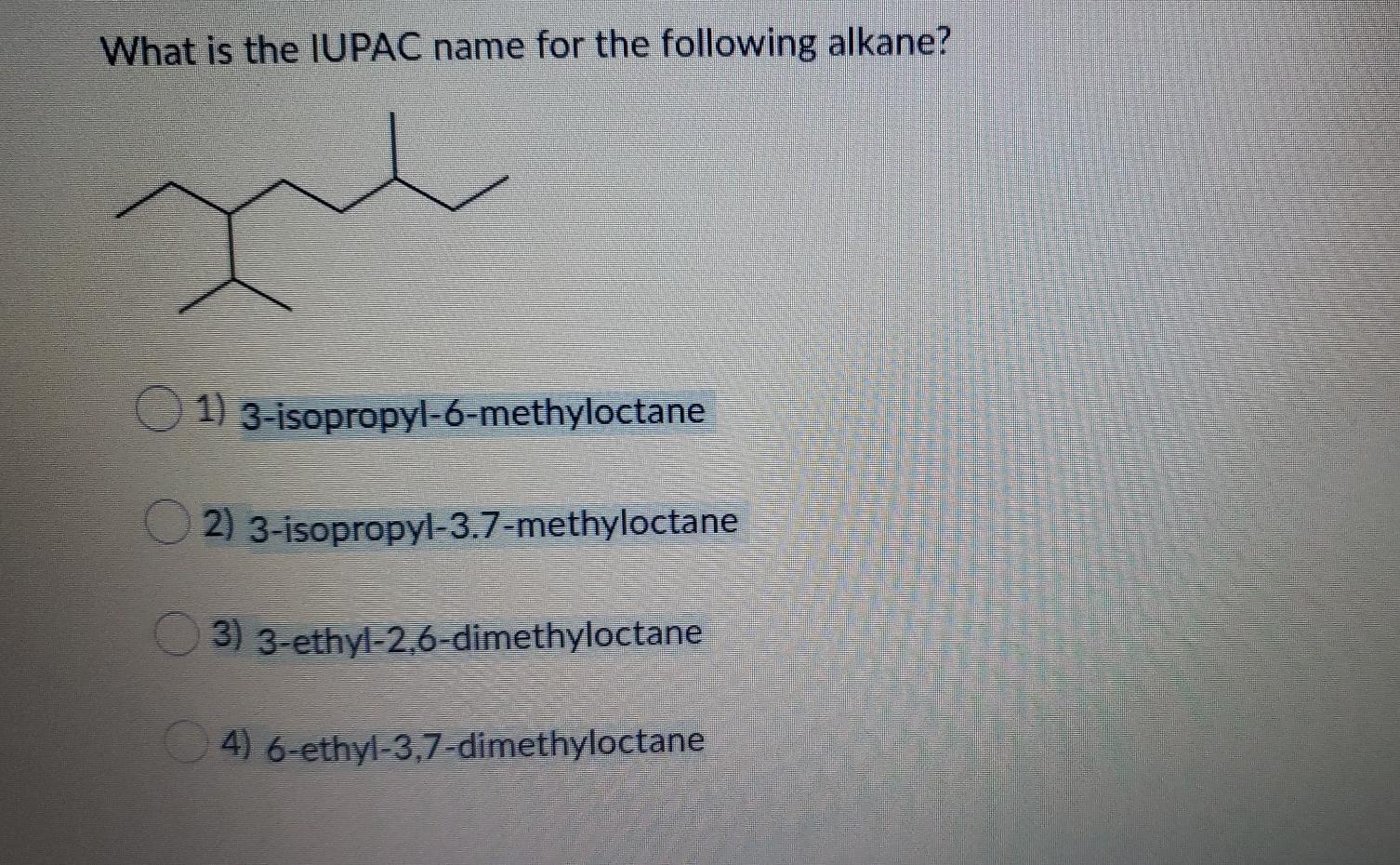 Solved What is the IUPAC name for the following alkane? 1) | Chegg.com