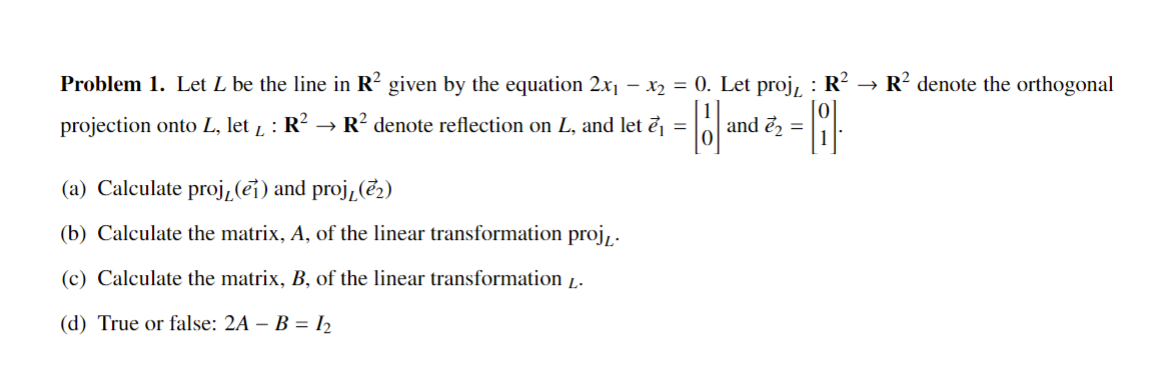 Solved Problem 1. Let L be the line in R2 given by the | Chegg.com Solved Problem 1. Let L be the line in R2 given by the | Chegg.com