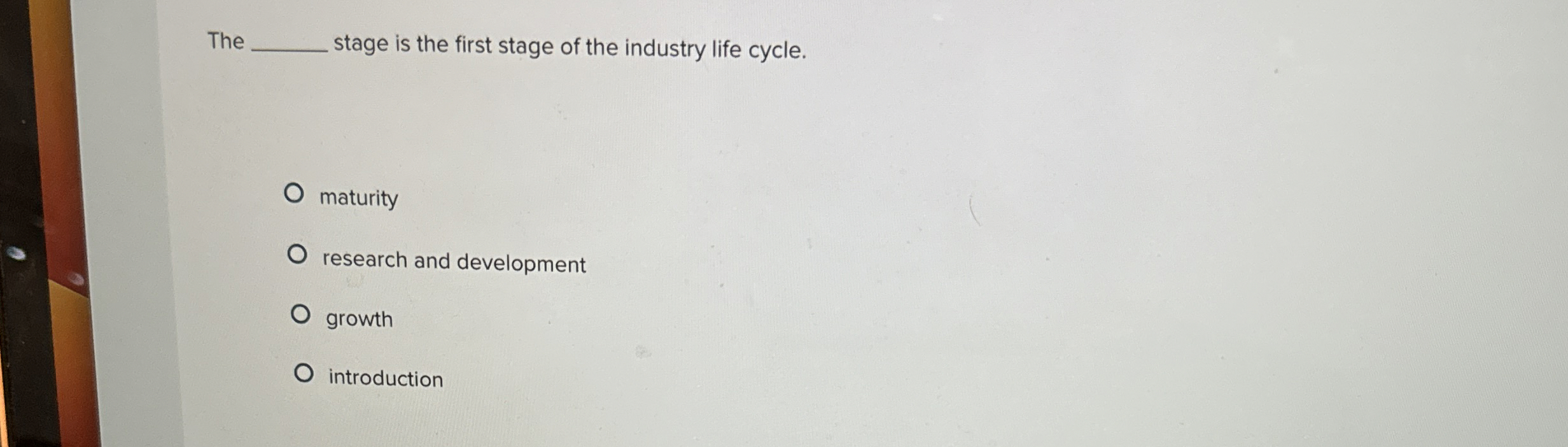 Solved Thestage is the first stage of the industry life | Chegg.com