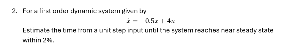 Solved For a first order dynamic system given | Chegg.com
