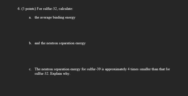 Solved (5 points) For sulfur-32, calculate:a. the | Chegg.com Solved (5 points) For sulfur-32, calculate:a. the | Chegg.com