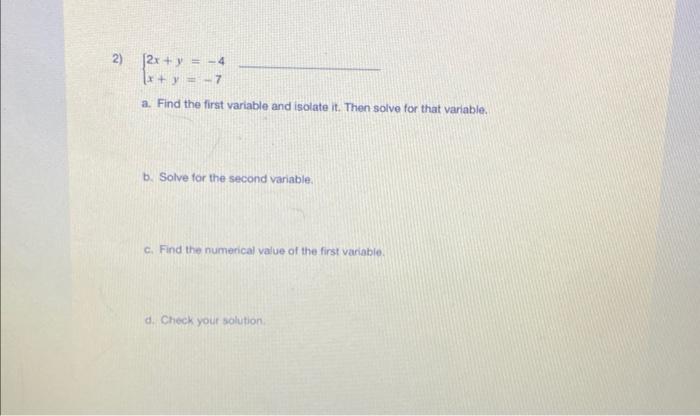 Solved {2x+y=−4x+y=−7 a. Find the first variable and isolate | Chegg.com