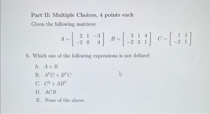 Solved Part II: Multiple Choices, 4 points each Given the | Chegg.com