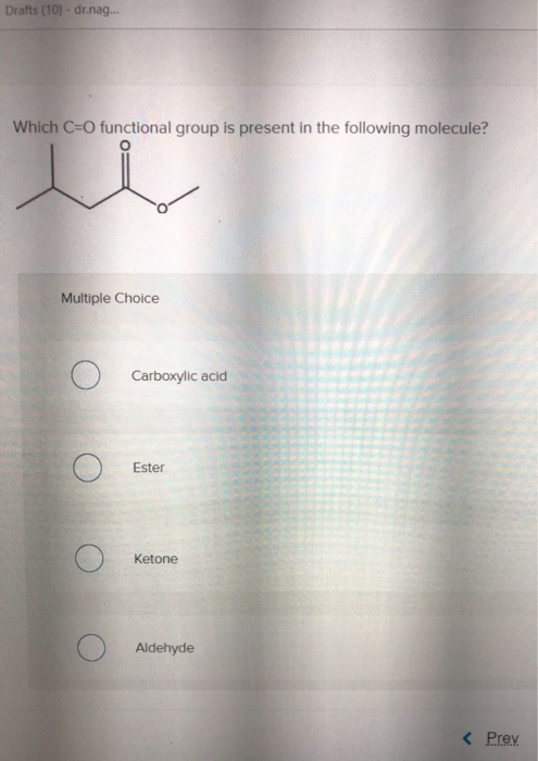 Solved Drafts (10)-dr.nag... Which C-O functional group is | Chegg.com