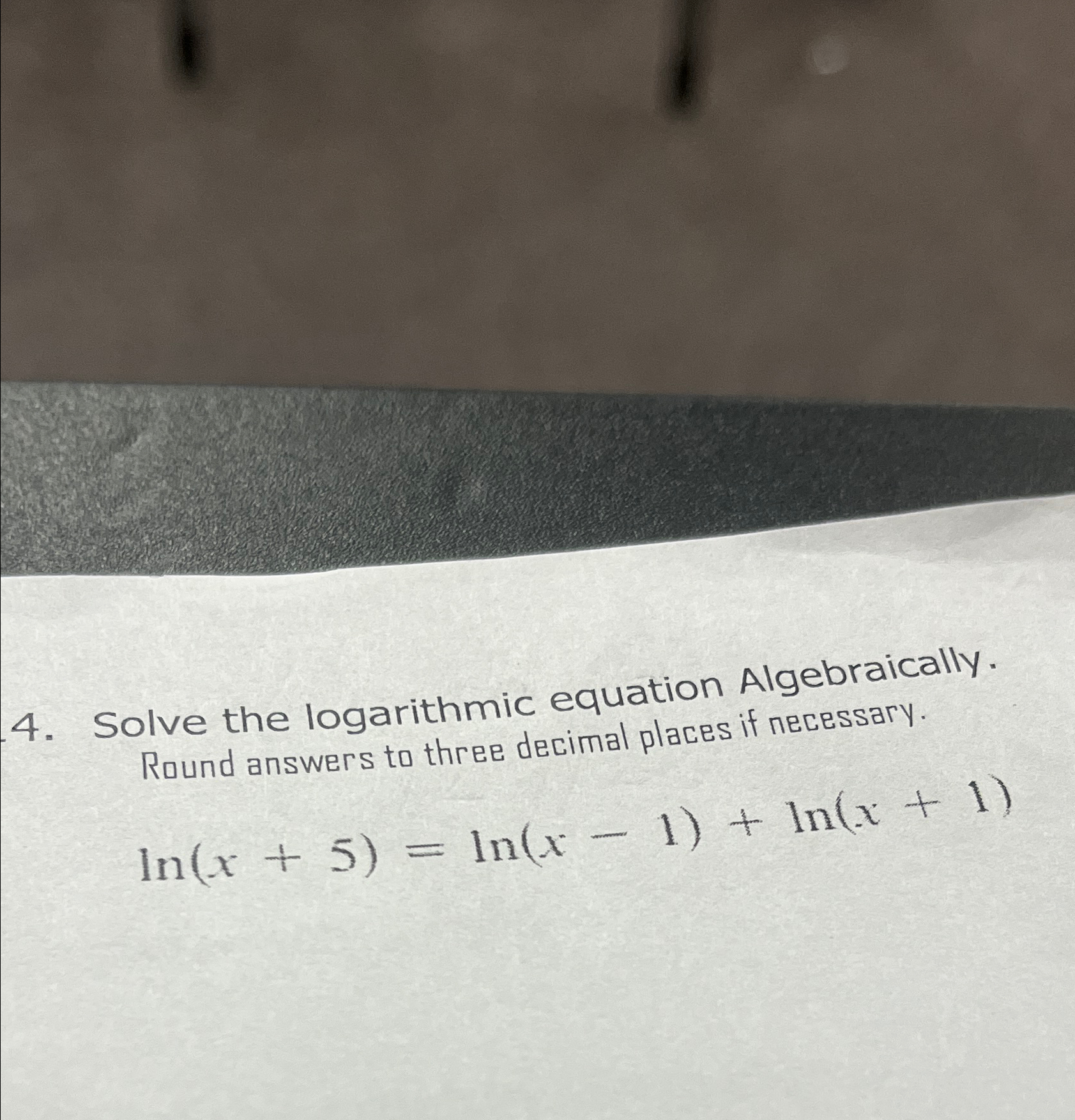 Solved Solve the logarithmic equation Algebraically.Round | Chegg.com
