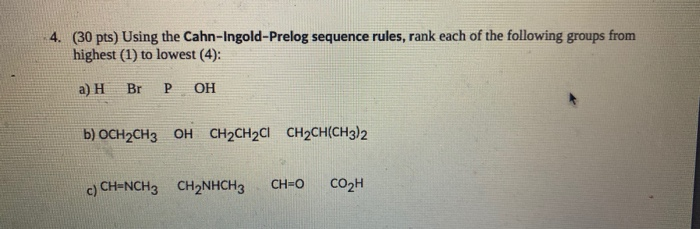 Solved 4. (30 pts) Using the Cahn-Ingold-Prelog sequence | Chegg.com