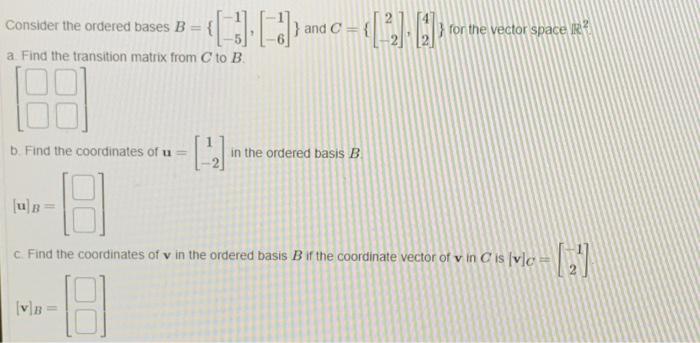 Solved Consider the ordered bases B = { a. Find the | Chegg.com