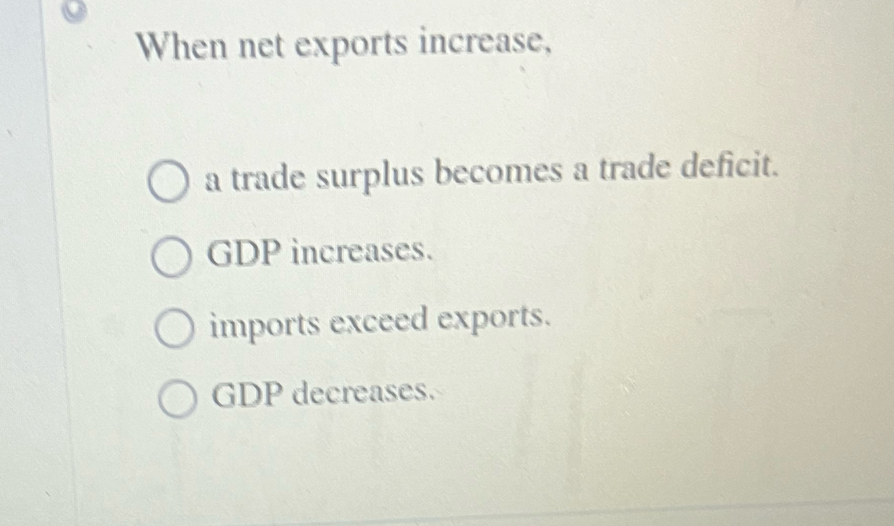 Solved When net exports increase,a trade surplus becomes a | Chegg.com