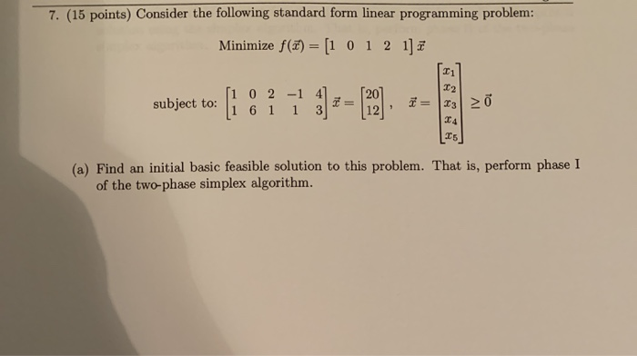 Solved 7. (15 points) Consider the following standard form | Chegg.com